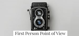 Definitive First Person Point of View Guide - Too Much To Write